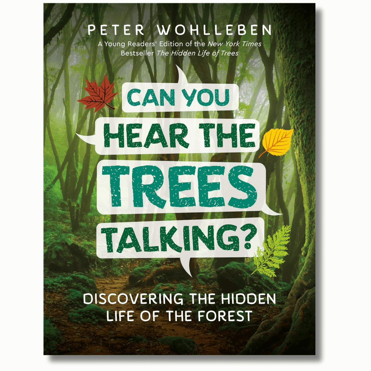 Can You Hear the Trees Talking? Discovering the Hidden Life of the For ...