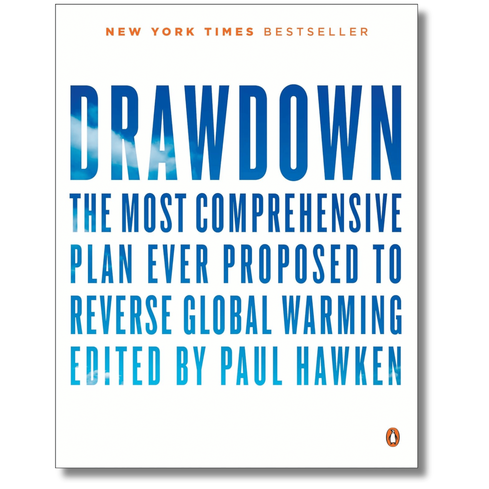 Drawdown: The Most Comprehensive Plan Ever Proposed to Reverse Global ...