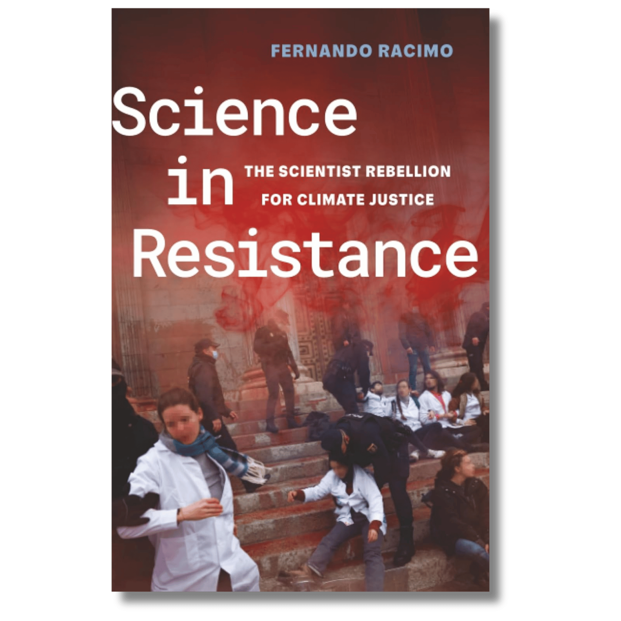 Science in Resistance: The Scientist Rebellion for Climate Justice ...