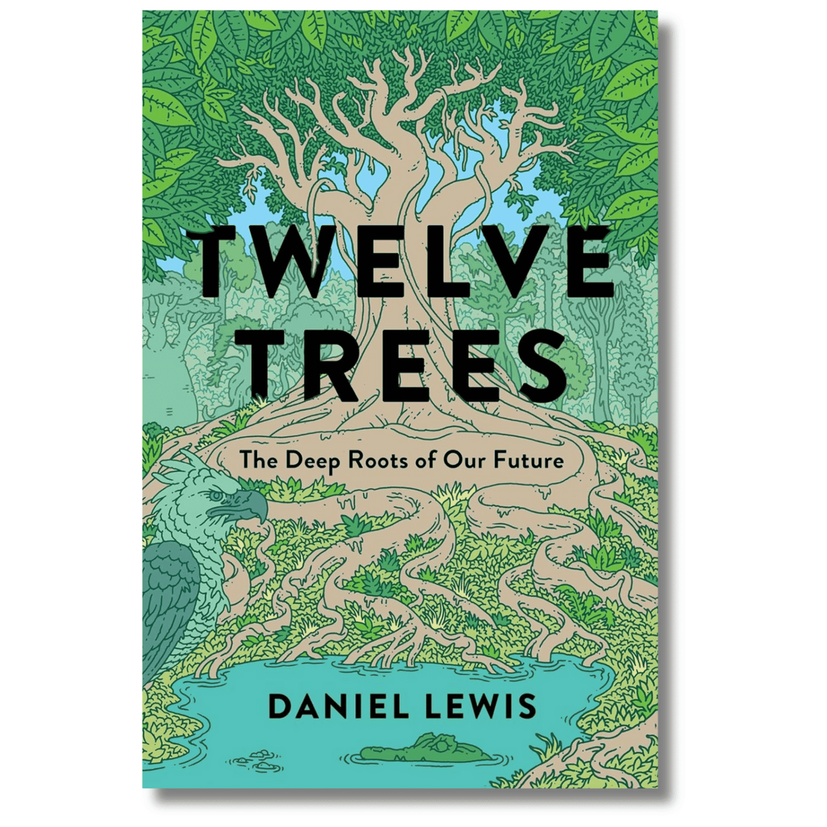 Twelve Trees: The Deep Roots of Our Future – The ForestWatch Store