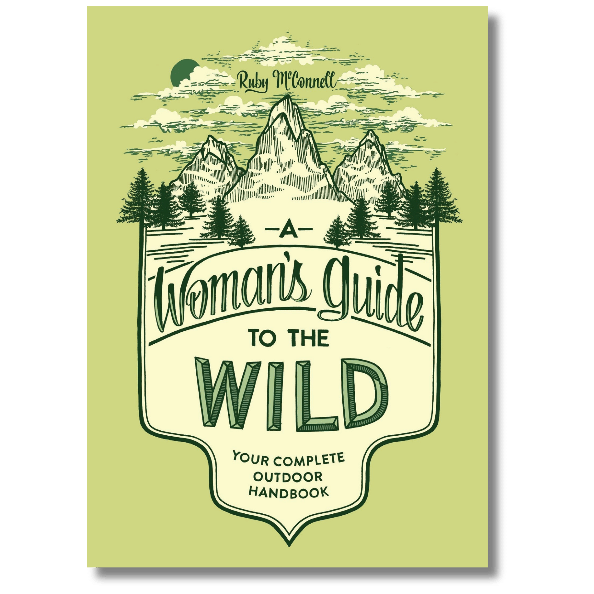 A Woman's Guide to the Wild: Your Complete Outdoor Handbook – The ...